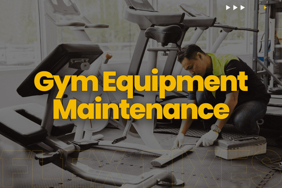 Gym Equipment Maintenance - Flex Fixes